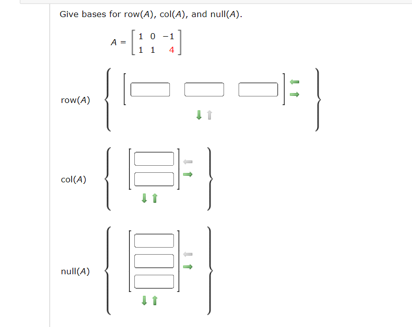 Solved Give bases for row(A),col(A), and null(A). | Chegg.com