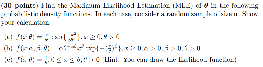 Solved (30 points) Find the Maximum Likelihood Estimation | Chegg.com