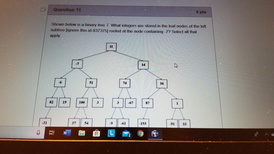 Solved Question 11 5 pts Shown below is a binary tree 7. | Chegg.com