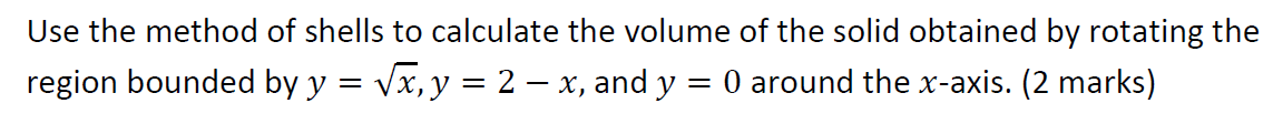 Solved Use the method of shells to calculate the volume of | Chegg.com