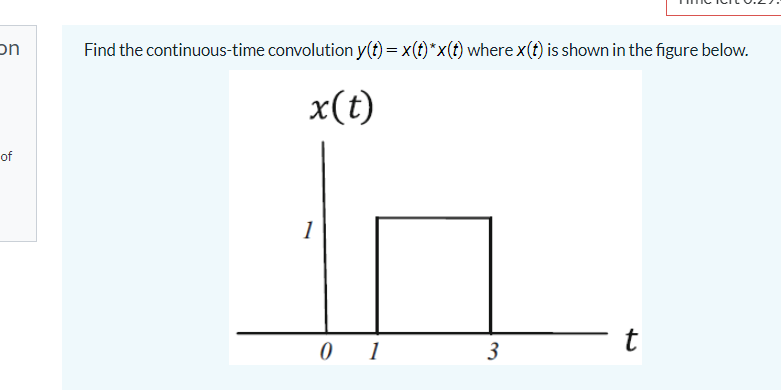 Solved an Find the continuous-time convolution y(t) = x(t) | Chegg.com