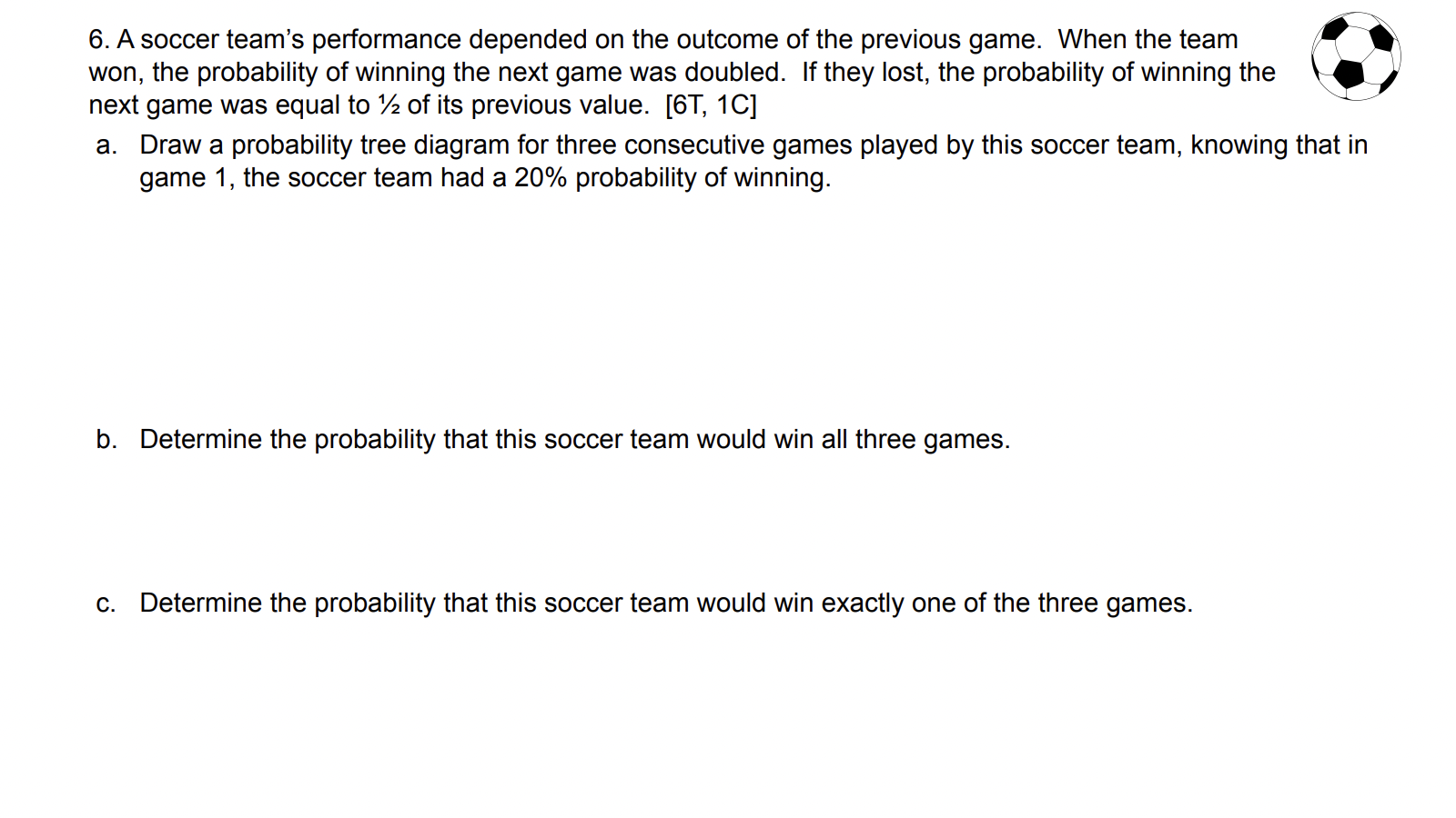 Solved 6. A soccer team's performance depended on the | Chegg.com