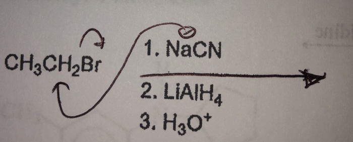 Solved 1. NaCN 2. LİAH, 3. H3O* CH3CH2Br | Chegg.com