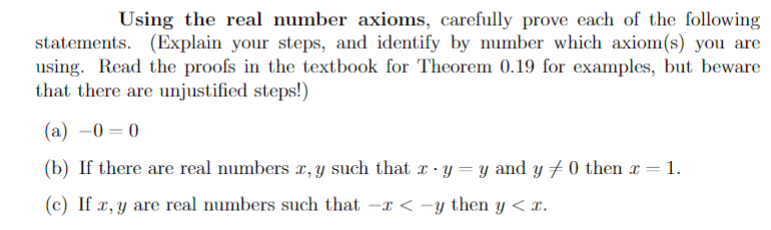 Solved Using the real number axioms, carefully prove each of | Chegg.com