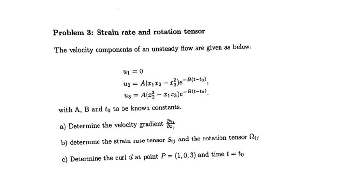 Solved Problem 3: Strain rate and rotation tensor The | Chegg.com