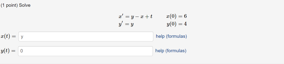 Solved (1 point) Solve x' = y - x +t y' = y (0) = 6 y(0) = 4 | Chegg.com