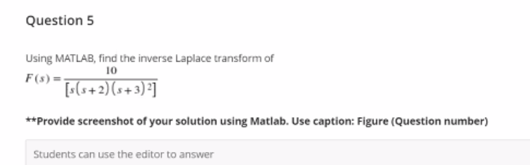 Solved Question 5 Using MATLAB, find the inverse Laplace | Chegg.com