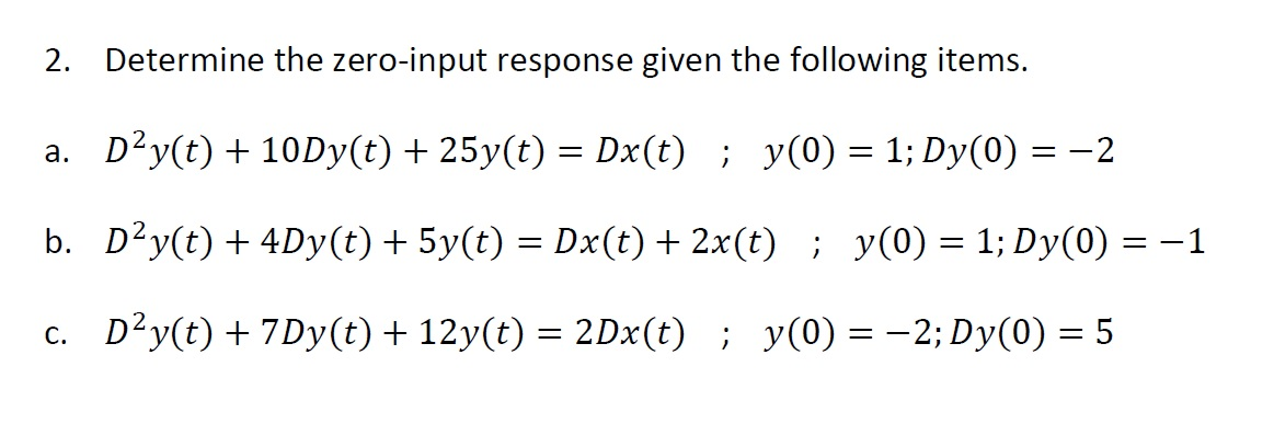 Solved 2. Determine the zero-input response given the | Chegg.com