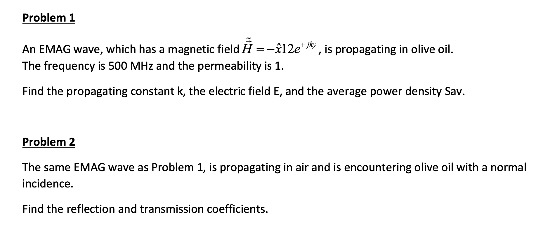 Solved Problem 1 An EMAG wave, which has a magnetic field H | Chegg.com