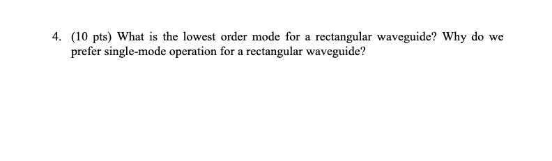 Solved 4. (10 pts) What is the lowest order mode for a | Chegg.com
