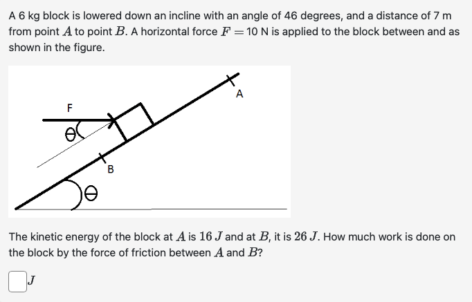 Solved A 6 ﻿kg block is lowered down an incline with an | Chegg.com