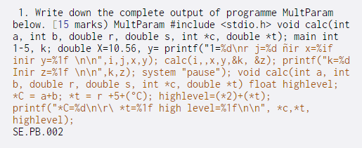 Solved 1. Write down the complete output of programme | Chegg.com