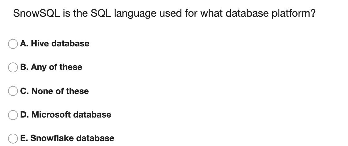Solved SnowSQL is the SQL language used for what database | Chegg.com