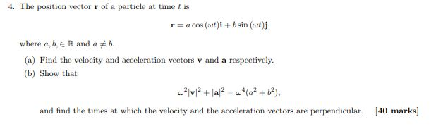 Solved 4. The position vector r of a particle at time t is r | Chegg.com