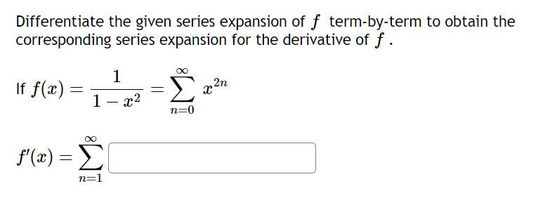 Solved Differentiate the given series expansion of f | Chegg.com