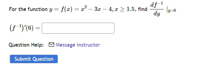 Solved For the function y=f(x)=x2−3x−4,x≥1.5, find | Chegg.com