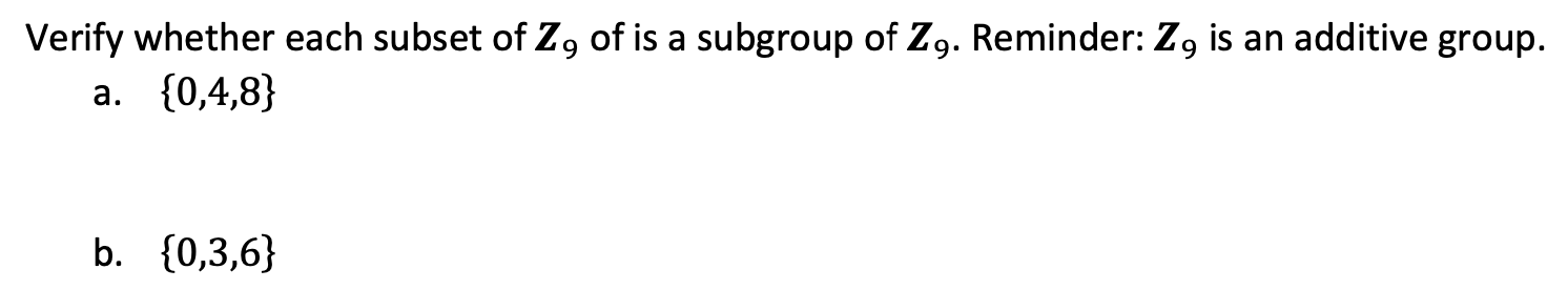 Solved Verify whether each subset of Z9 of is a subgroup of | Chegg.com