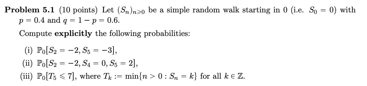 Solved Problem 5.1 (10 points) Let (Sn)n>o be a simple | Chegg.com
