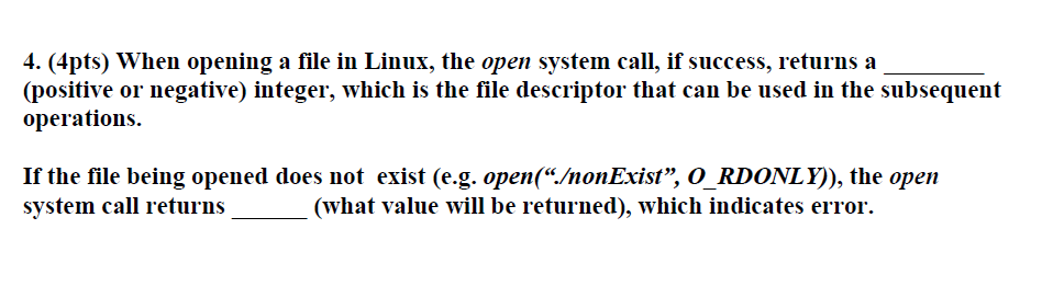 Solved 4. (4pts) When opening a file in Linux, the open | Chegg.com