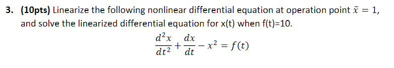 Solved 3. (10pts) Linearize the following nonlinear | Chegg.com