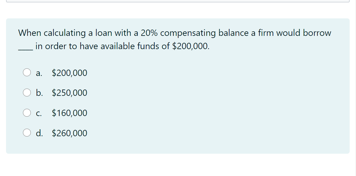 Solved When calculating a loan with a 20% compensating | Chegg.com