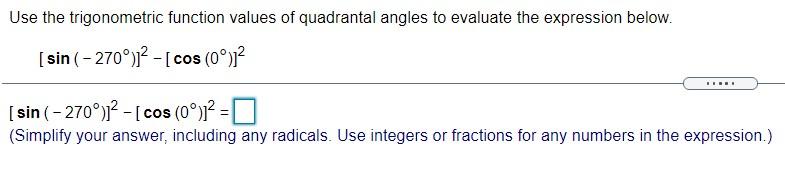 Solved Use the trigonometric function values of quadrantal | Chegg.com