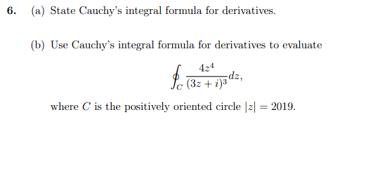 Solved (a) State Cauchy's integral formula for derivatives. | Chegg.com