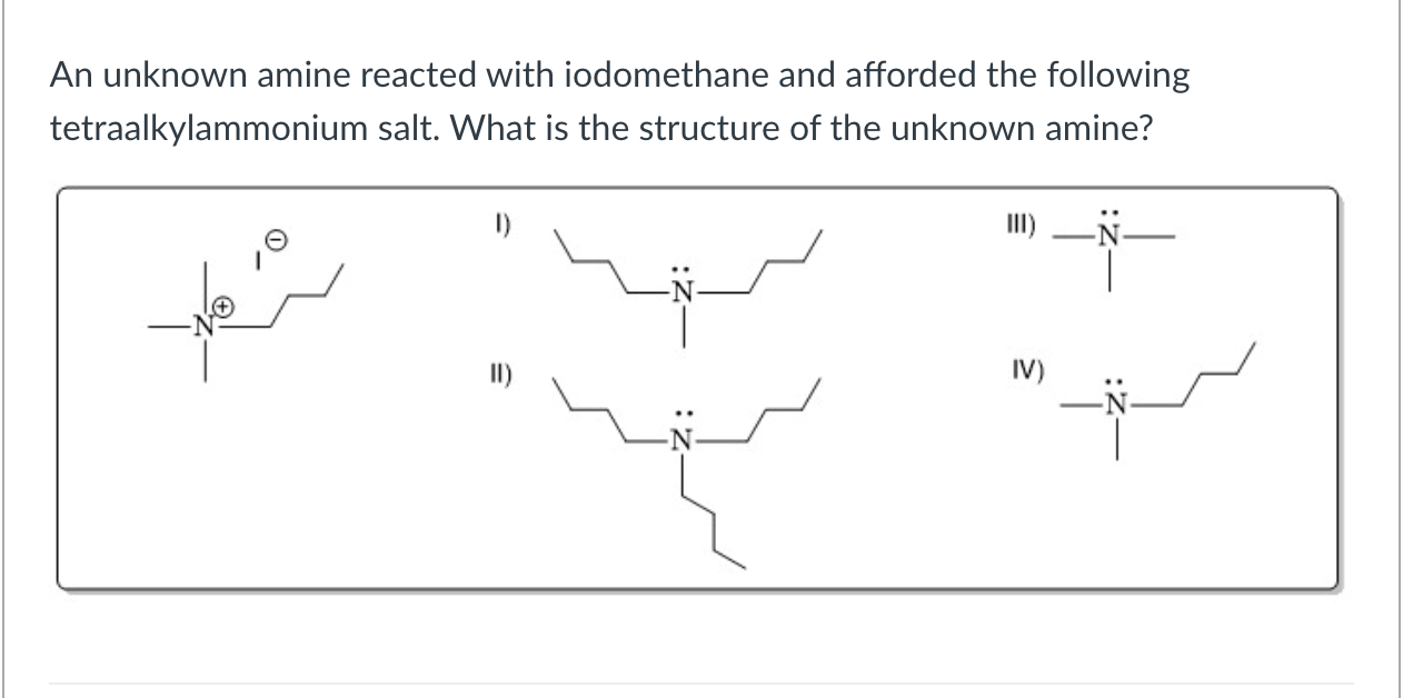 Solved An unknown amine reacted with iodomethane and | Chegg.com