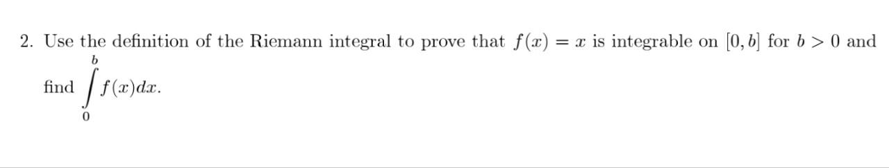 Solved 2. Use the definition of the Riemann integral to | Chegg.com