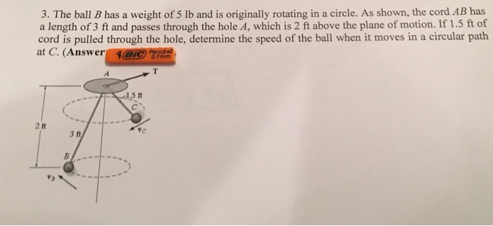 Solved 3. The ball B has a weight of 5 lb and is originally | Chegg.com