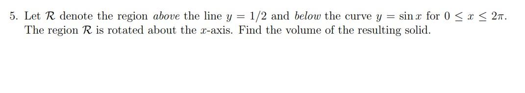 Solved 5. Let R denote the region above the line y=1/2 and | Chegg.com