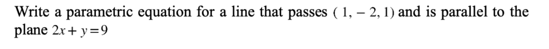 Solved Write a parametric equation for a line that passes | Chegg.com