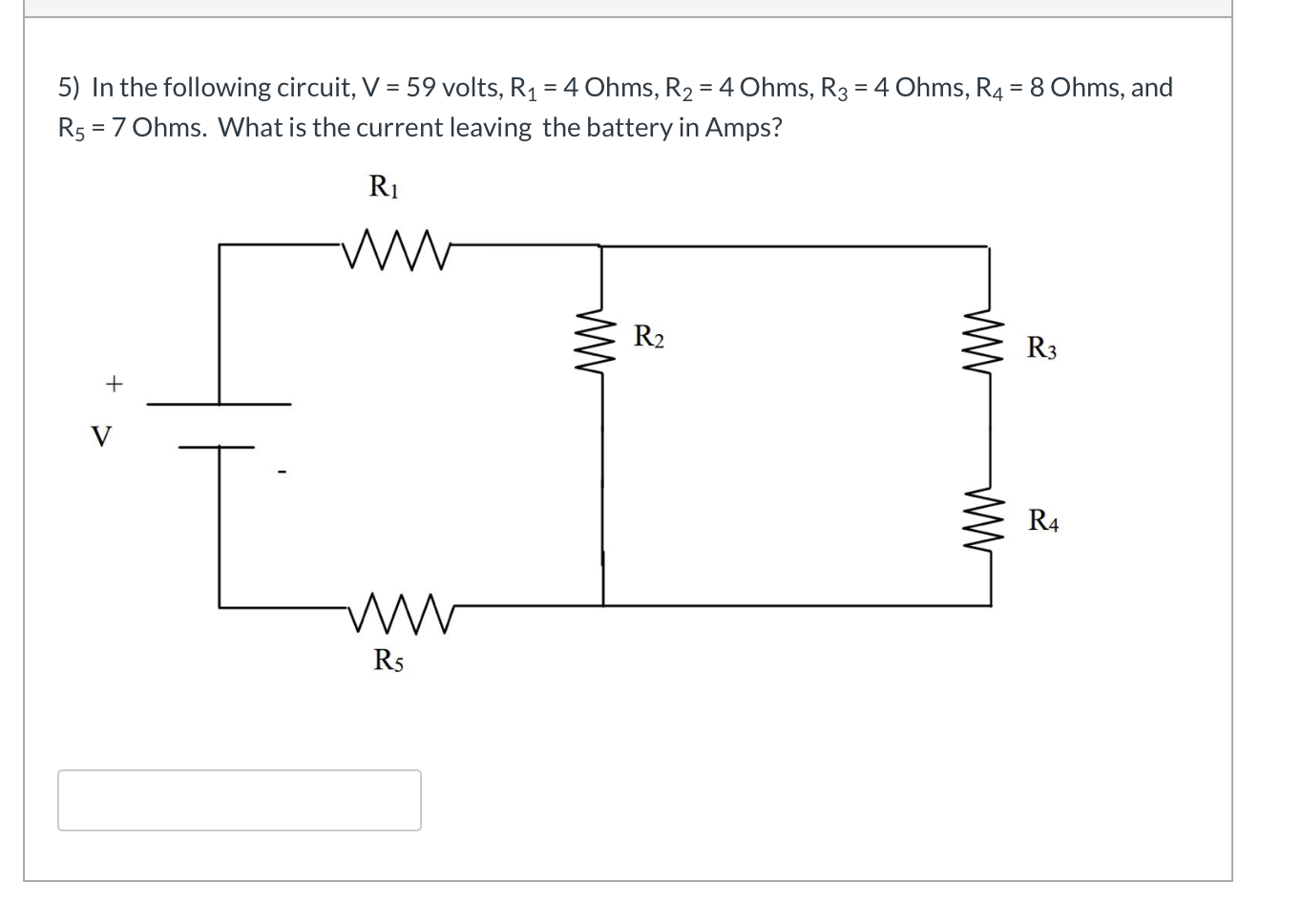 Solved 5) In the following circuit, V = 59 volts, R1 = 4 | Chegg.com