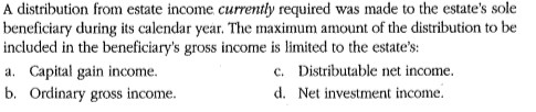 Solved A distribution from estate income currently required | Chegg.com