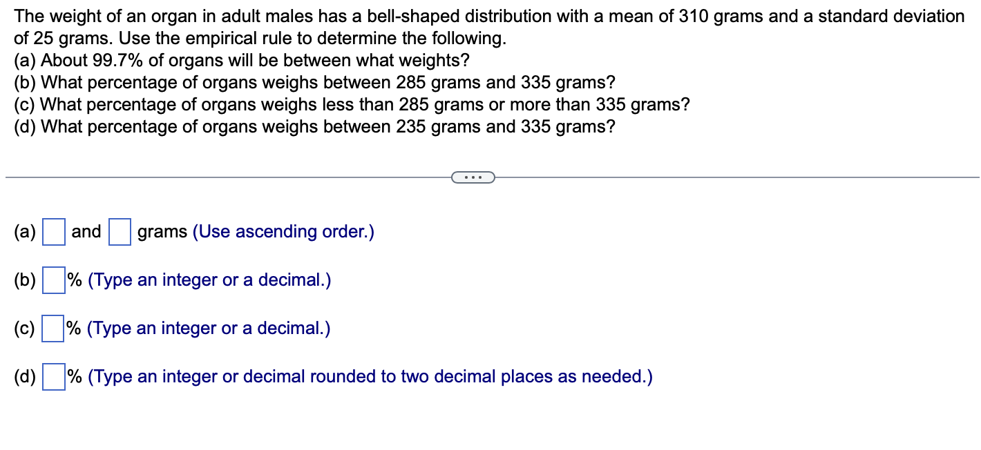 Solved The weight of an organ in adult males has a | Chegg.com
