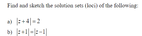 Solved Find and sketch the solution sets (loci) of the | Chegg.com