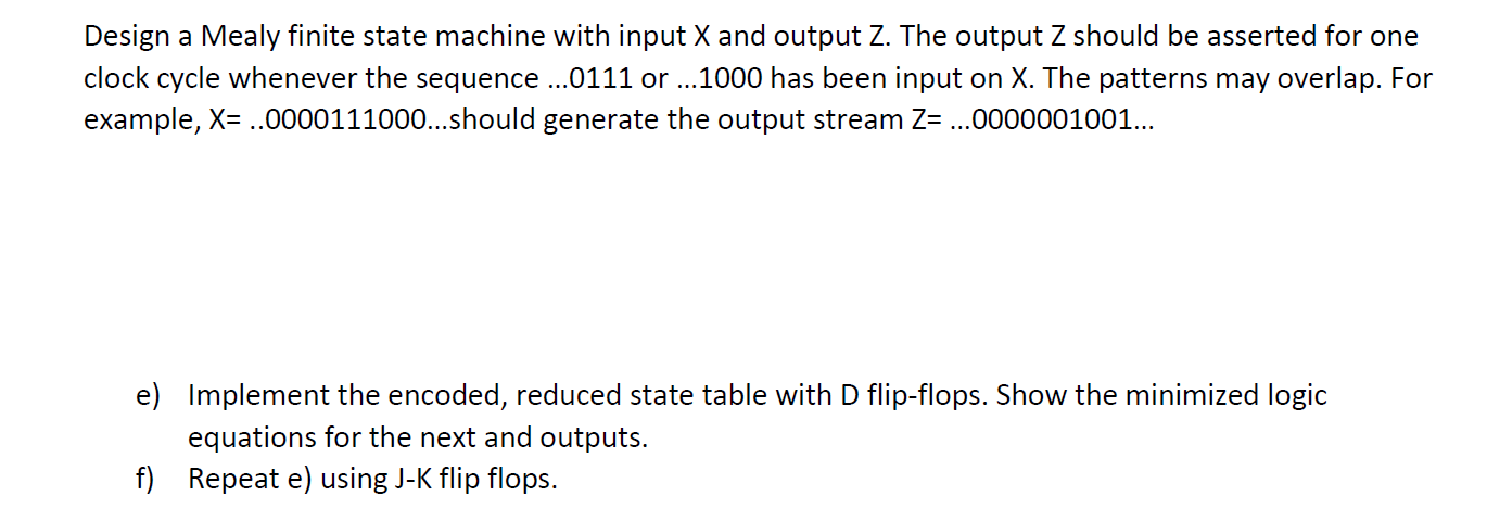 Solved Design a Mealy finite state machine with input X and | Chegg.com