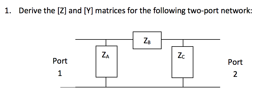 Solved 1. Derive the [Z] and [Y] matrices for the following | Chegg.com