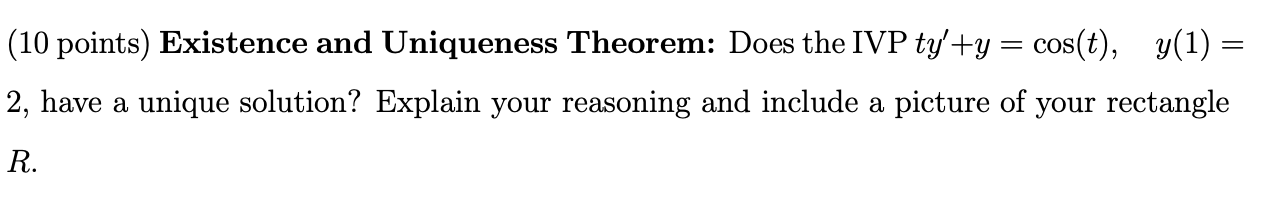 Solved (10 points) Existence and Uniqueness Theorem: Does | Chegg.com