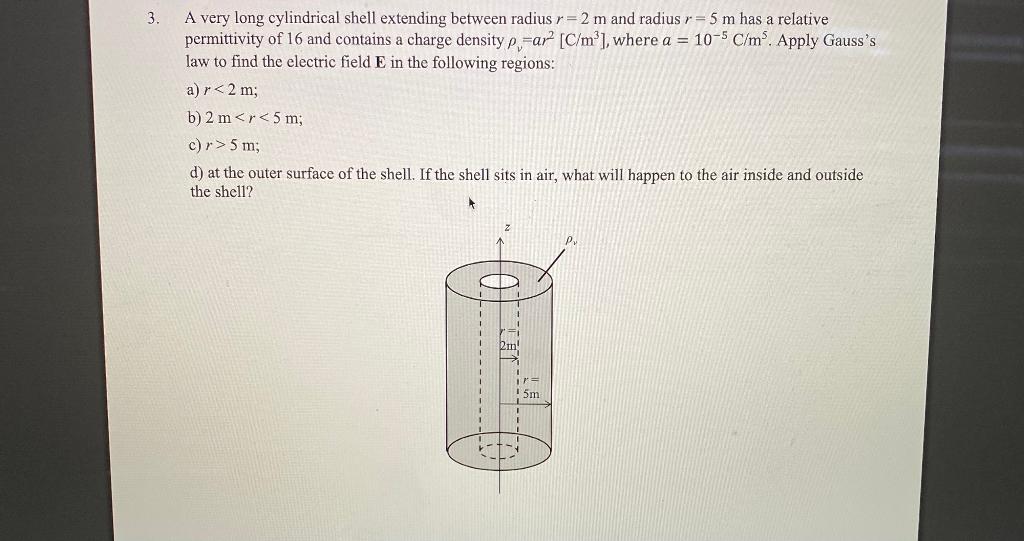 Solved 3. A very long cylindrical shell extending between | Chegg.com