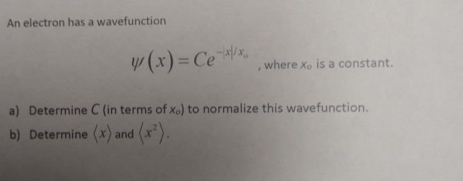 Solved An electron has a wavefunction , where Xo is a | Chegg.com