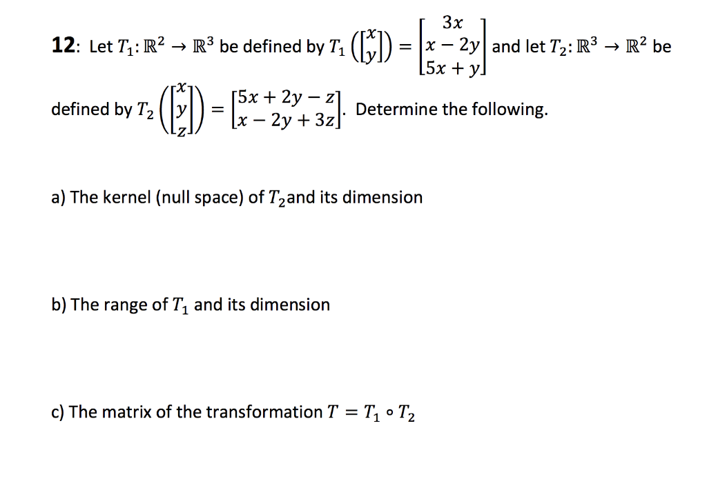 Solved x – 2y and let T2: R3 R2 be +y 12: Let 7; R? - Rº be | Chegg.com