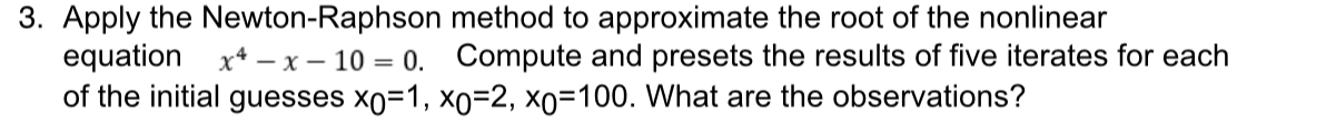 Solved 3. Apply the Newton-Raphson method to approximate the | Chegg.com