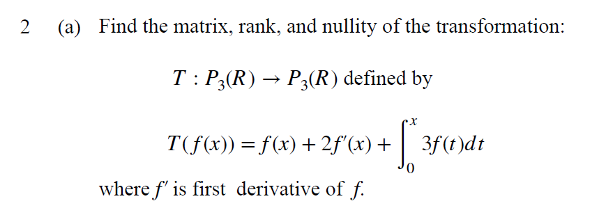 Solved (a) Find the matrix, rank, and nullity of the | Chegg.com