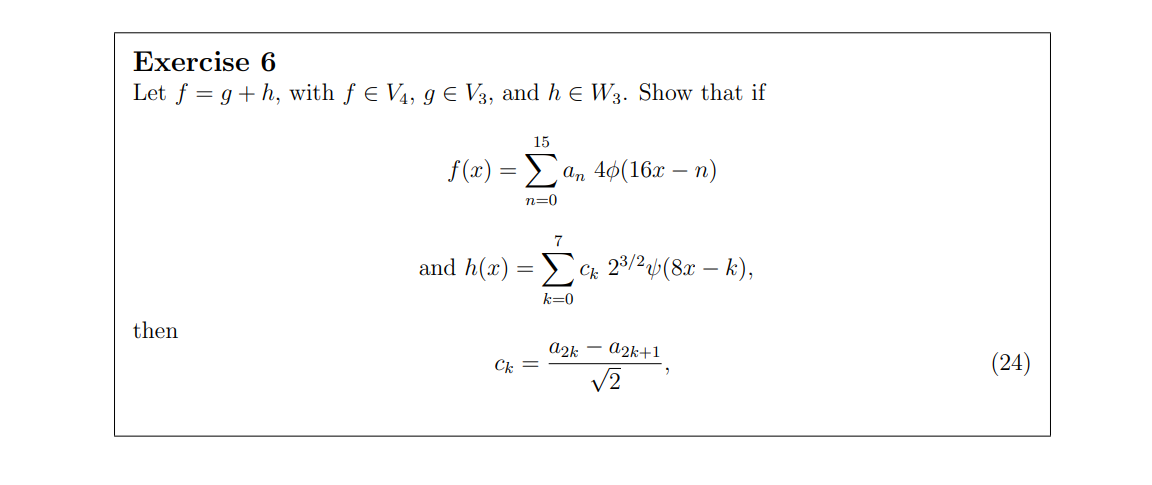 Solved Exercise 6 Let f=g+h, with f∈V4,g∈V3, and h∈W3. Show | Chegg.com Solved Exercise 6 Let f=g+h, with f∈V4,g∈V3, and h∈W3. Show | Chegg.com
