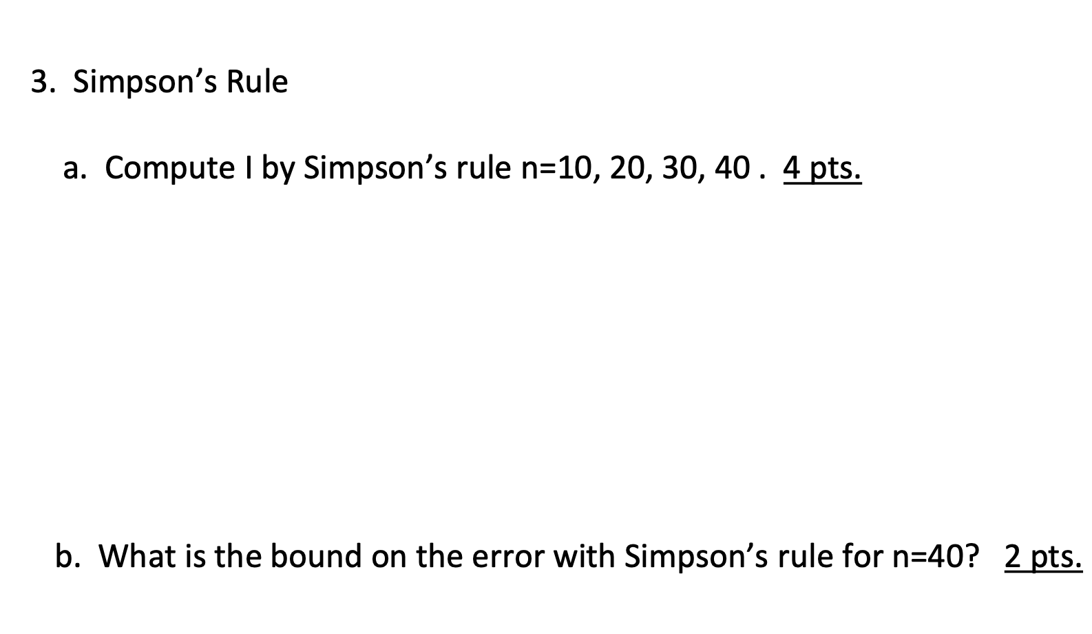 a. Compute I by Simpson's rule n=10,20,30,40.4 pts. | Chegg.com