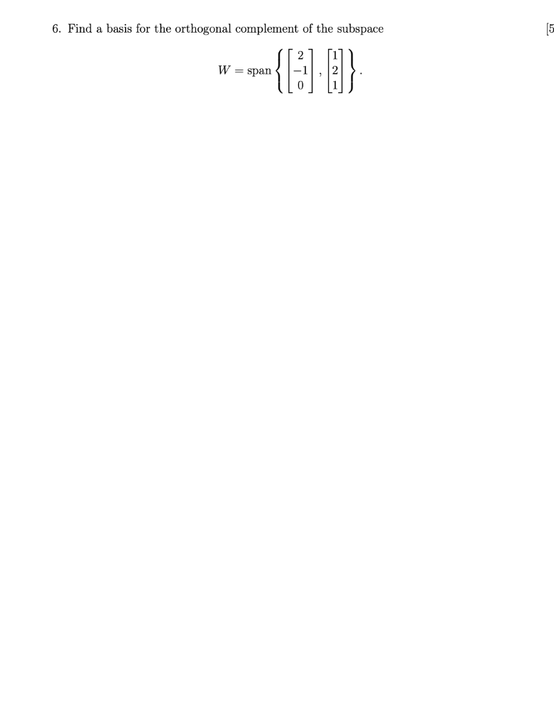 Solved 6. Find a basis for the orthogonal complement of the | Chegg.com