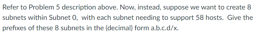 Solved Problem 5: Subnetting. Let Subnet O be the subnet | Chegg.com
