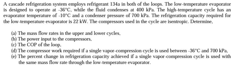 Solved A cascade refrigeration system employs refrigerant | Chegg.com