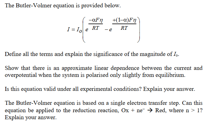 Solved The Butler-Volmer equation is provided below. -aFn I | Chegg.com